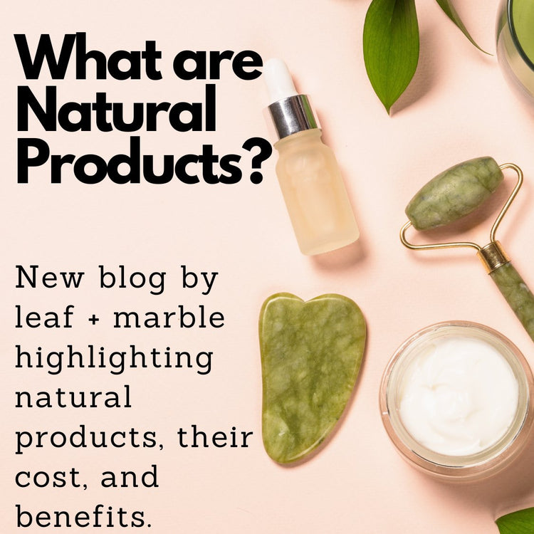 What Are Natural Products? – leaf + marble